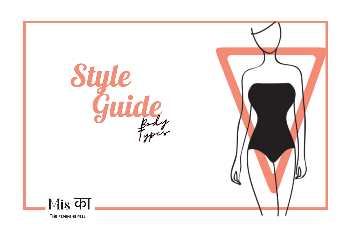 A Complete Style Guide For All Your Body Types – MISKA CLOTHING